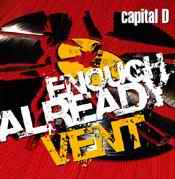 Filmmakers.com : Music : Capital D Has Had Enough Already